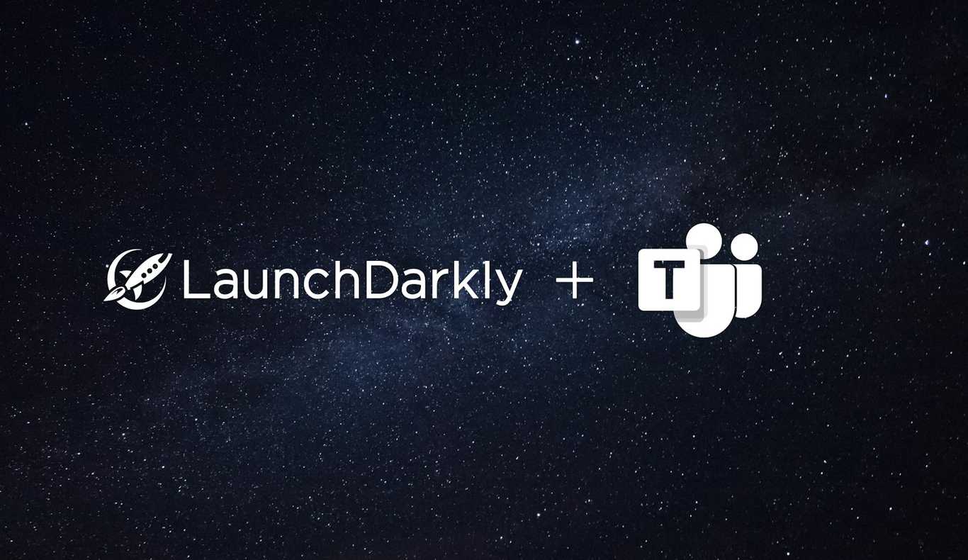 Launched: Microsoft Teams Integration | LaunchDarkly